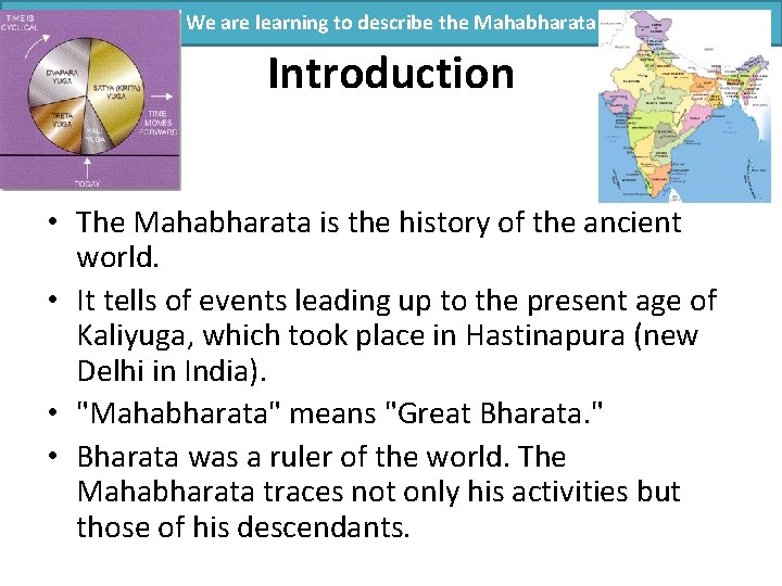 We are learning to describe the Mahabharata The