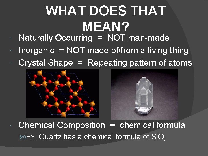 MINERALS AND THEIR PROPERTIES WHAT IS A MINERAL