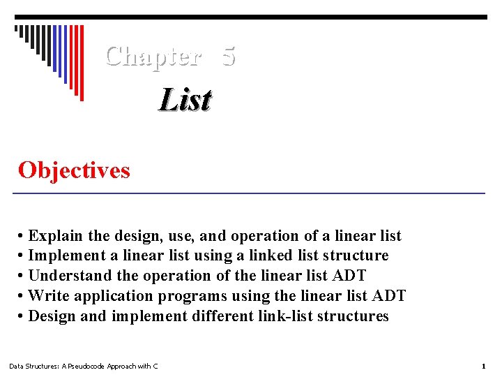 Chapter 5 List Objectives Explain the design use