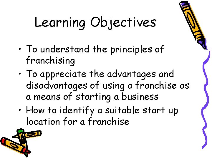 Franchising Year 10 Business Studies Learning Objectives To