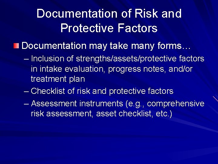 Assessment of Risk and Protective Factors What assessment