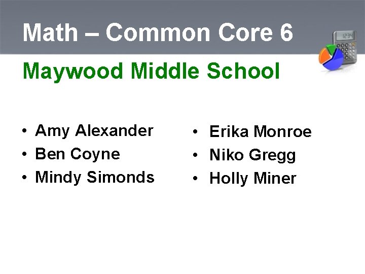 Math Common Core 6 Maywood Middle School Amy