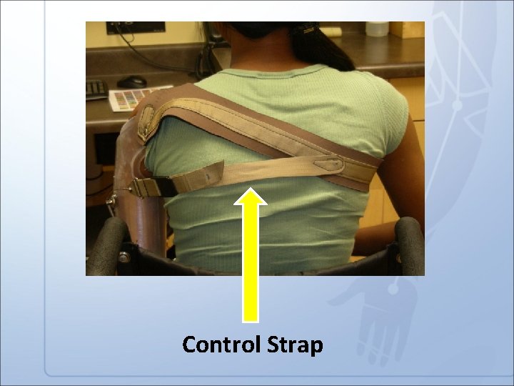 Harnessing for Body Powered Prostheses Ryan Spill CP