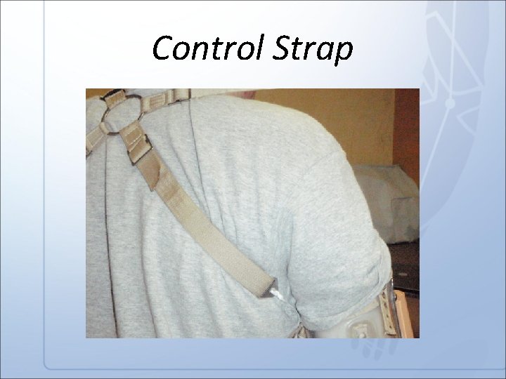 Harnessing for Body Powered Prostheses Ryan Spill CP