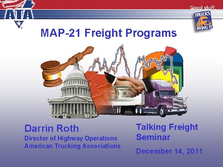 MAP21 Freight Programs Darrin Roth Director of Highway