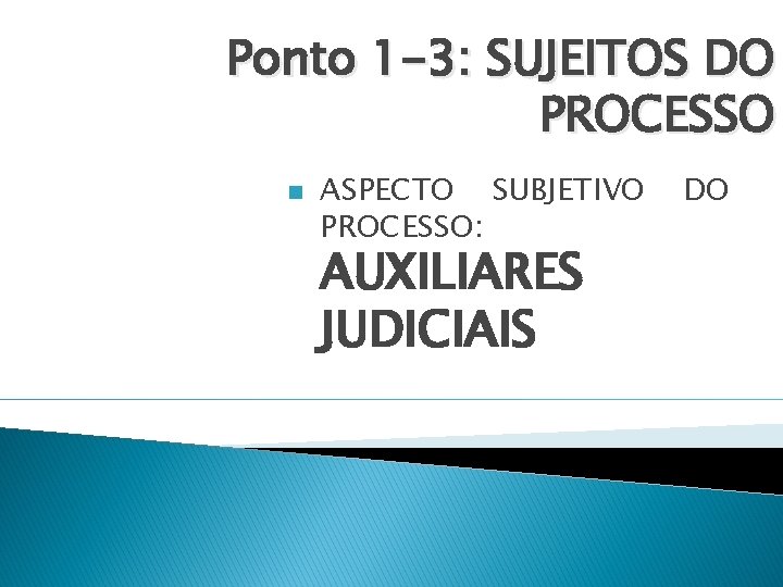 Ponto 1 3 SUJEITOS DO PROCESSO n ASPECTO