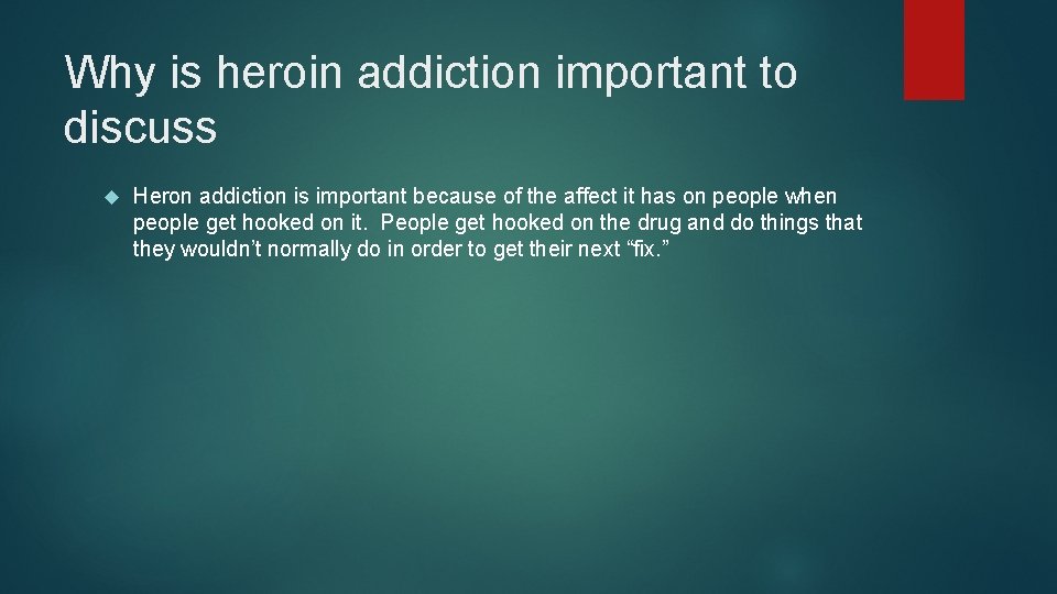 Heroin Addiction BY SCOTT WILHELM What is heroin