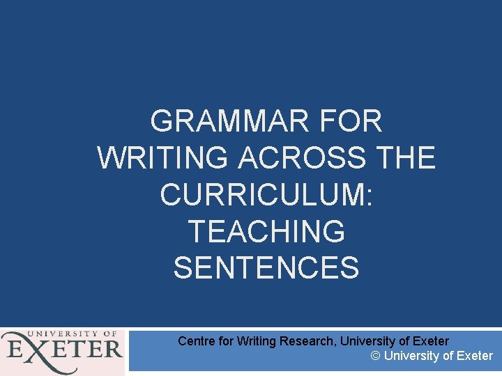 GRAMMAR FOR WRITING ACROSS THE CURRICULUM TEACHING SENTENCES