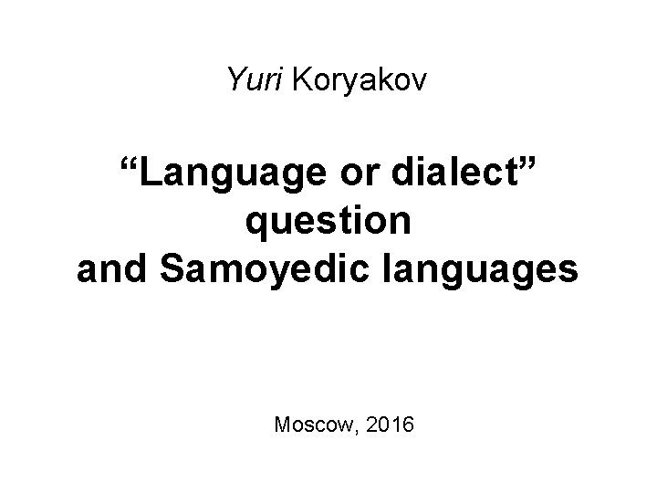 Yuri Koryakov Language or dialect question and Samoyedic