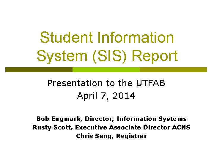 Student Information System SIS Report Presentation to the