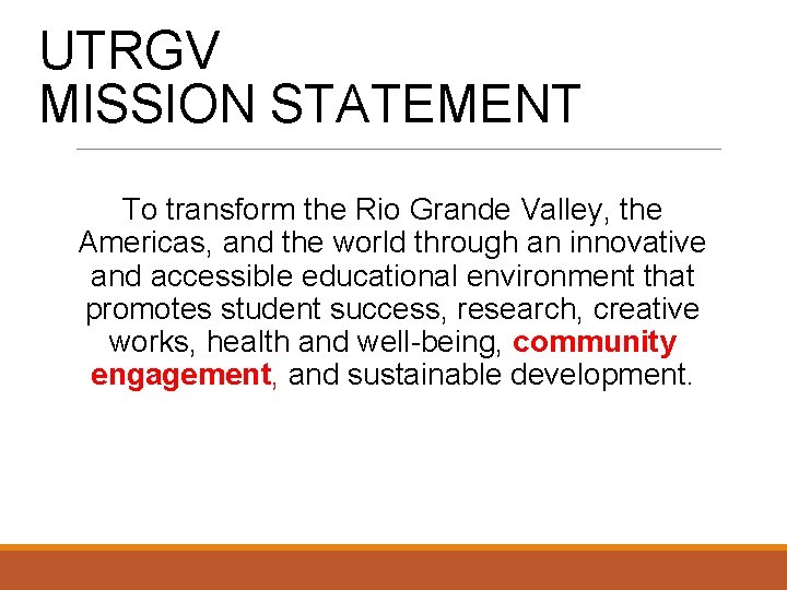 UTRGV Engagement Zone Overview Office of Community Engagement