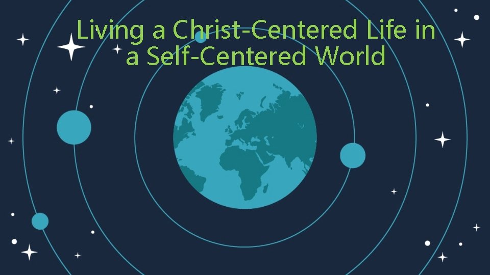 Living a ChristCentered Life in a SelfCentered World