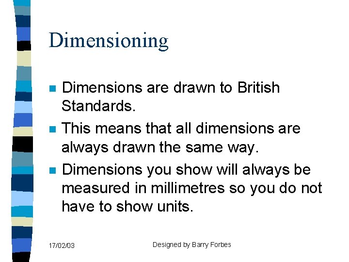 Graphic Communication Dimensioning 170203 Designed by Barry Forbes