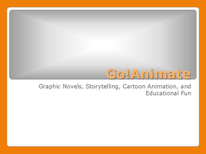 GoAnimate Graphic Novels Storytelling Cartoon Animation and Educational
