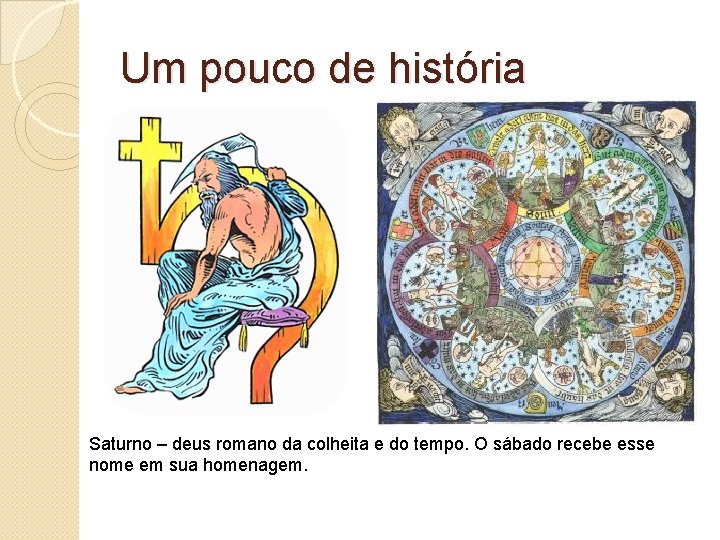 SATURNO Um pouco de histria Saturno deus romano