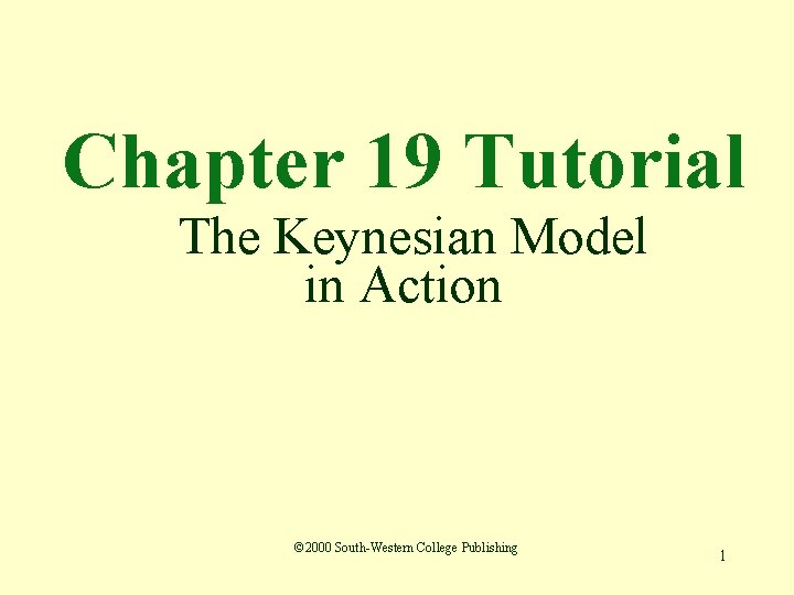 Chapter 19 Tutorial The Keynesian Model in Action
