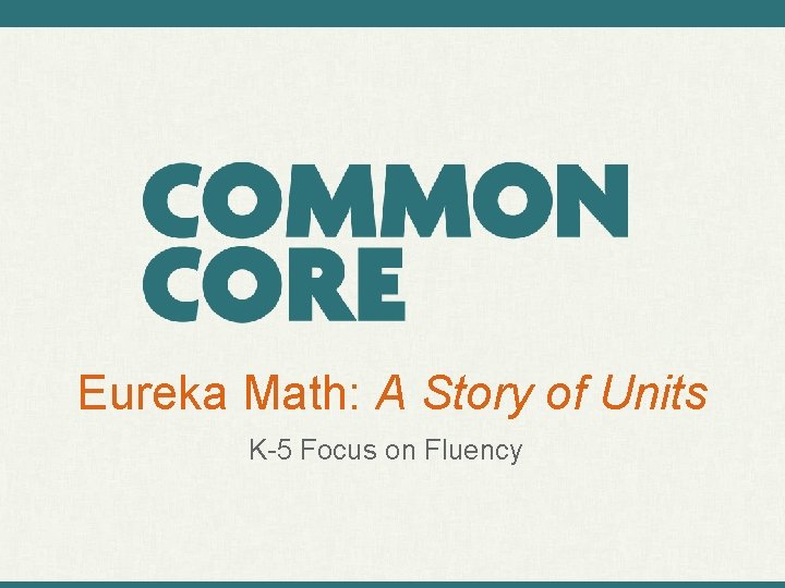 Eureka Math A Story of Units K5 Focus