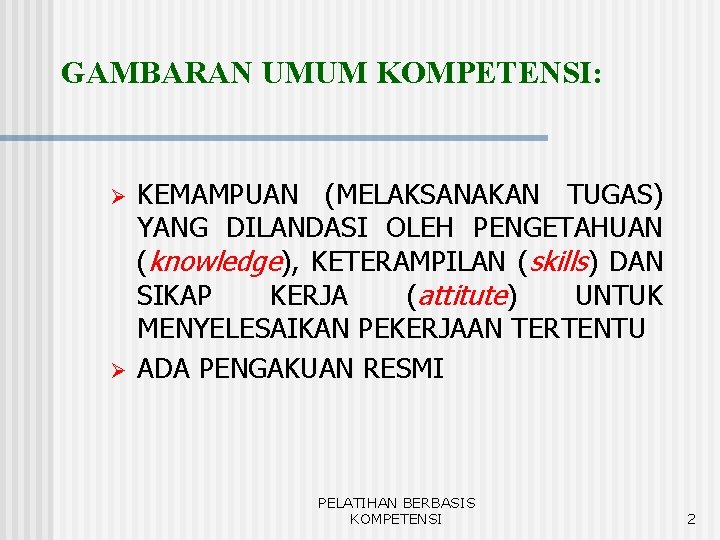 PELATIHAN BERBASIS KOMPETENSI COMPETENCY BASED TRAINING CBT PELATIHAN