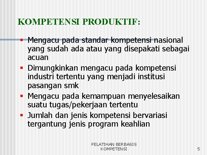 PELATIHAN BERBASIS KOMPETENSI COMPETENCY BASED TRAINING CBT PELATIHAN