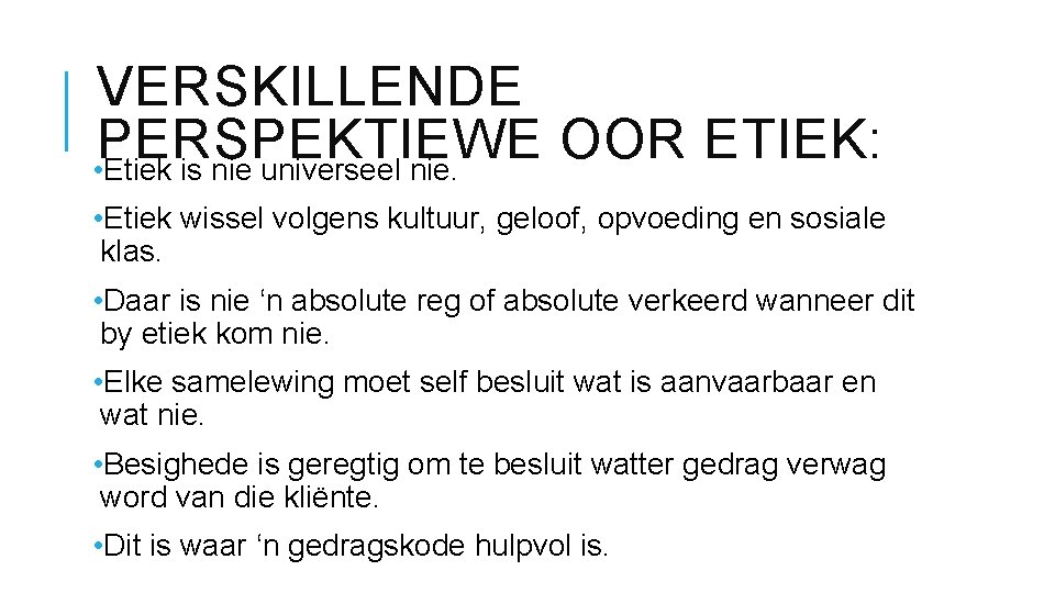 PROFESSIONALISME EN ETIEK Besigheidsrolle Kwartaal 2 Onderwerp 4