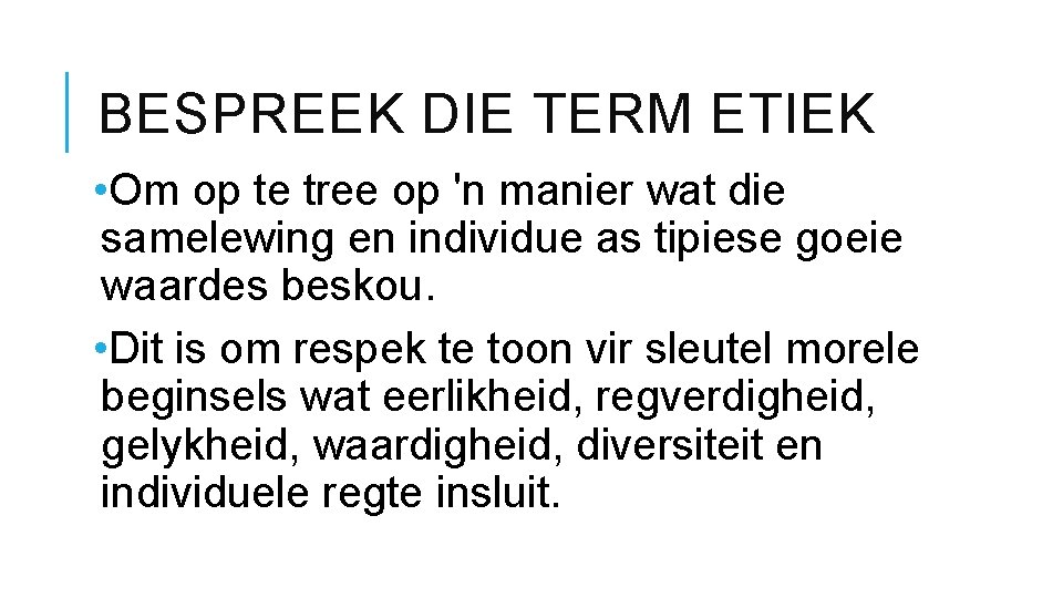 PROFESSIONALISME EN ETIEK Besigheidsrolle Kwartaal 2 Onderwerp 4