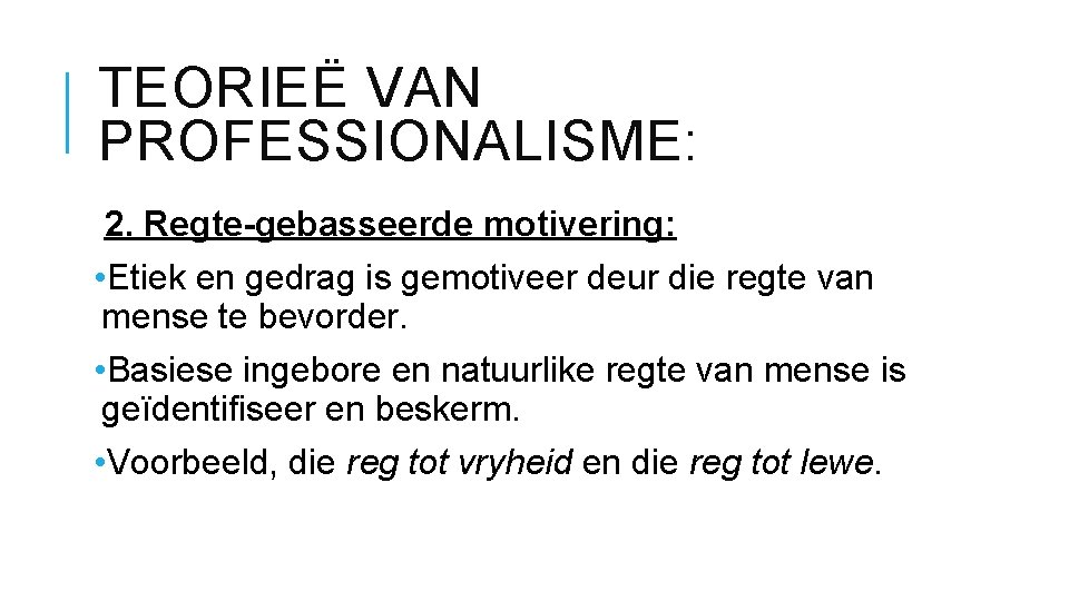 PROFESSIONALISME EN ETIEK Besigheidsrolle Kwartaal 2 Onderwerp 4