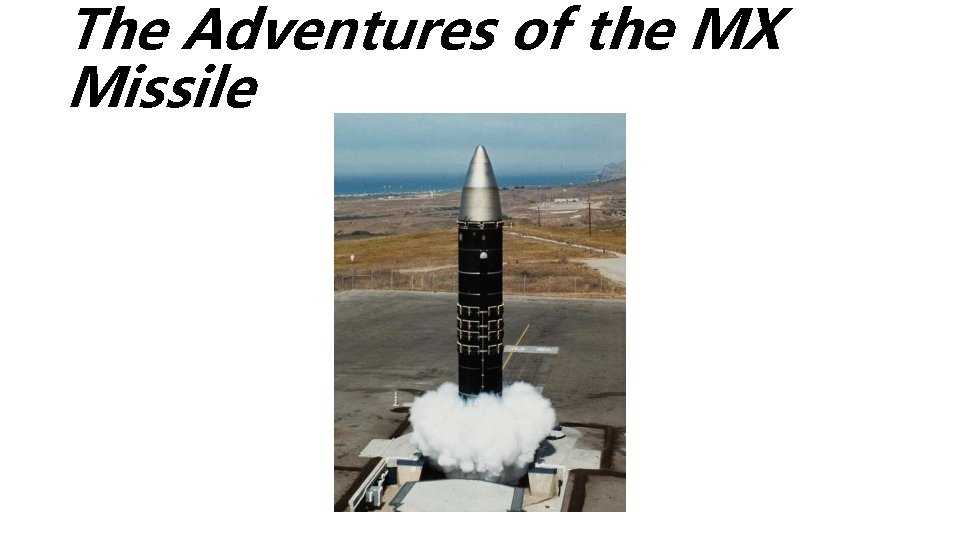 The Adventures of the MX Missile MX Warheads