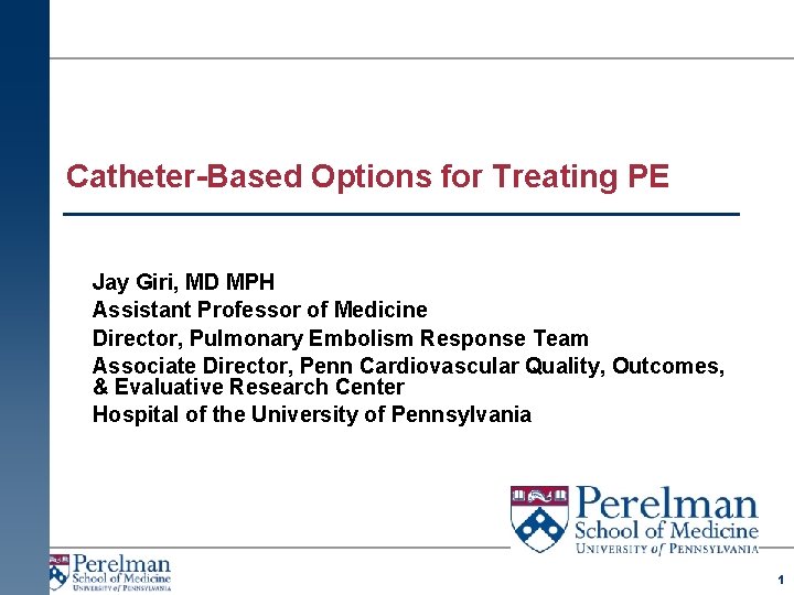 CatheterBased Options for Treating PE Jay Giri MD