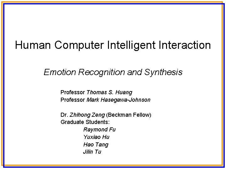 Human Computer Intelligent Interaction Emotion Recognition and Synthesis