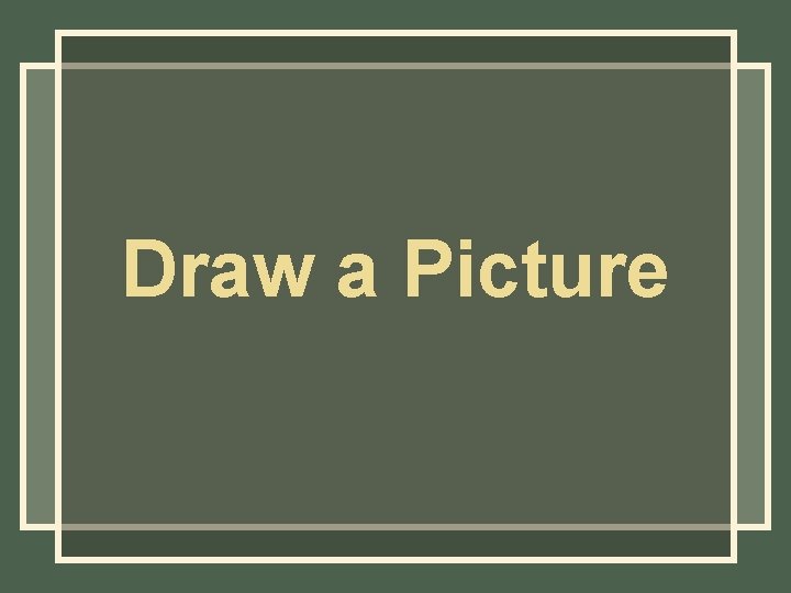 Draw a Picture Example 1 The three towns