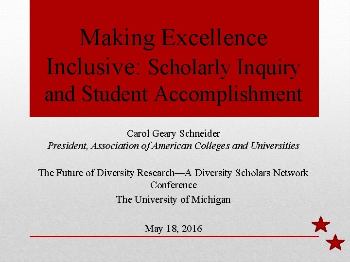 Making Excellence Inclusive Scholarly Inquiry and Student Accomplishment