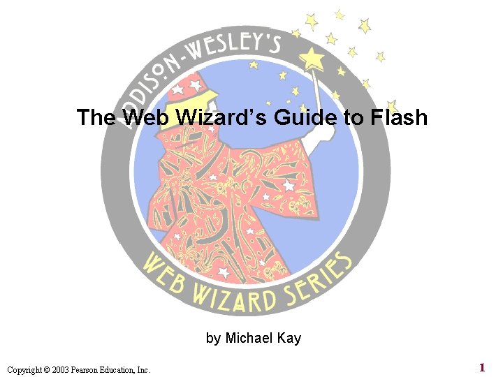 The Web Wizards Guide to Flash by Michael