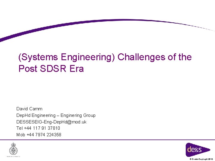 Systems Engineering Challenges of the Post SDSR Era