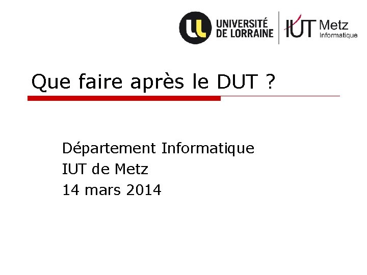 Que faire aprs le DUT Dpartement Informatique IUT