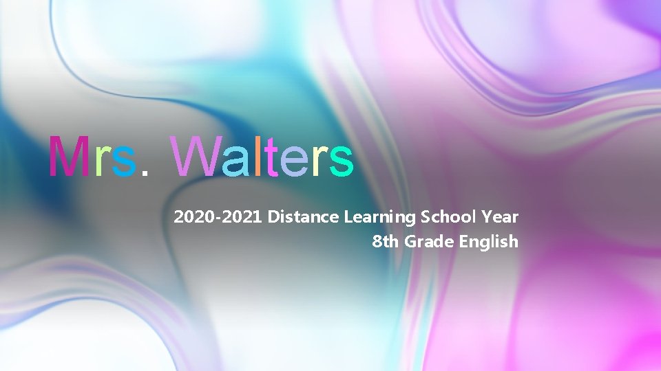 Mrs Walters 2020 2021 Distance Learning School Year