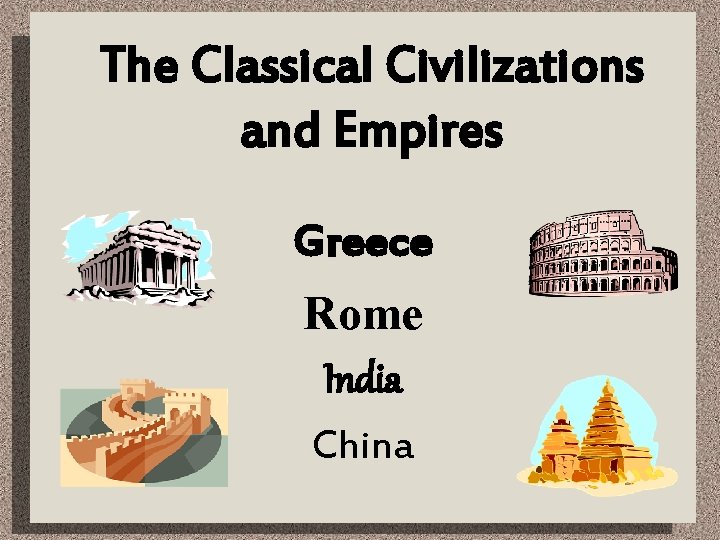 822 EQ Why are some Civilizations considered classic