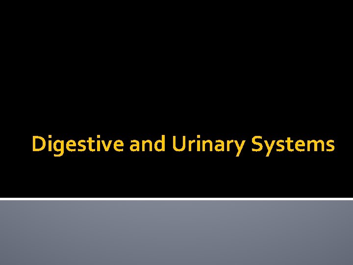Digestive and Urinary Systems An inflammation of the