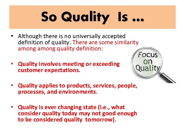 So Quality Is Although there is no universally