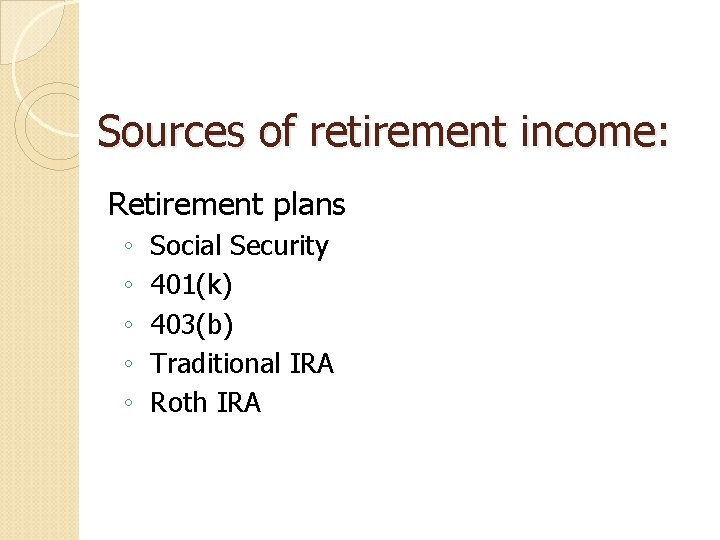 Planning for Retirement What is Retirement The period