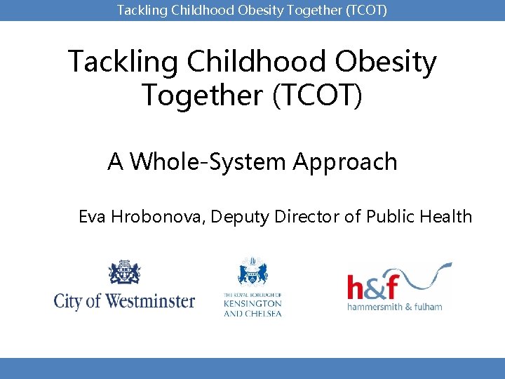 Tackling Childhood Obesity Together TCOT A WholeSystem Approach