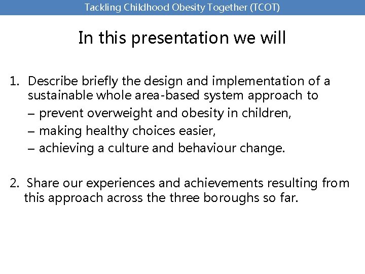 Tackling Childhood Obesity Together TCOT A WholeSystem Approach