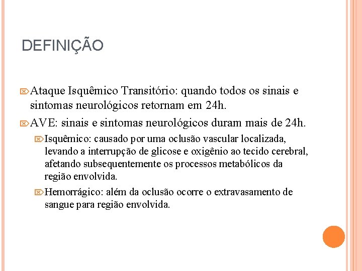 ACIDENTE VASCULAR ENCEFLICO Ambulatrio de Cefalia Prof Dr