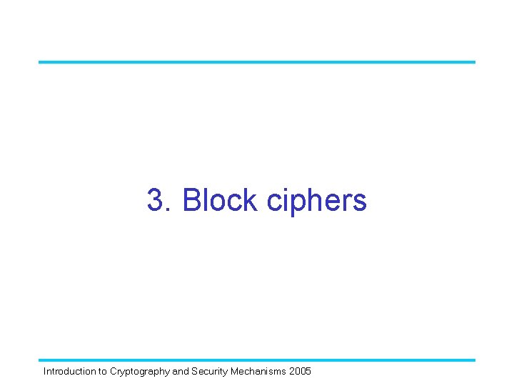 Introduction to Cryptography and Security Mechanisms Dr Keith