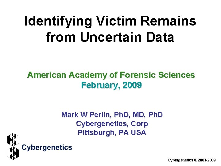 Identifying Victim Remains from Uncertain Data American Academy