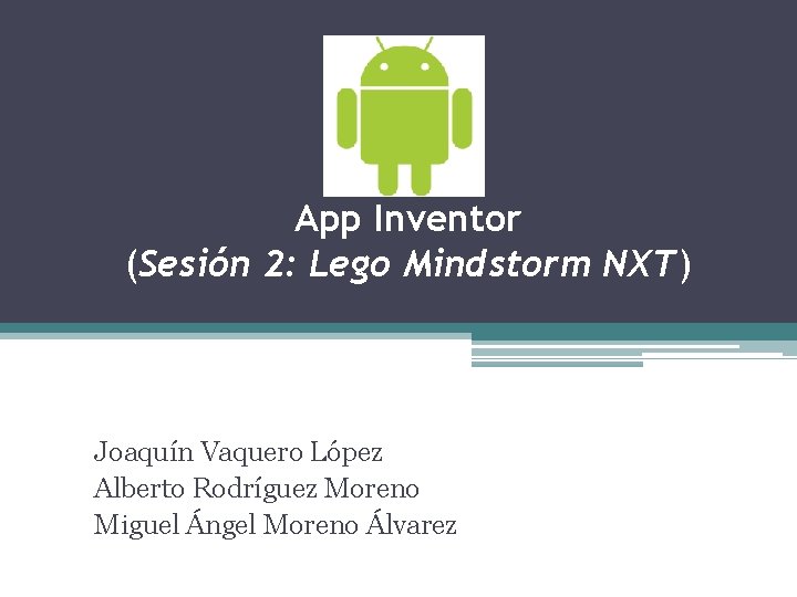 App Inventor Sesin 2 Lego Mindstorm NXT Joaqun