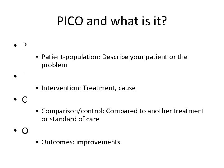 Research PICO and what is it Patientpopulation Describe