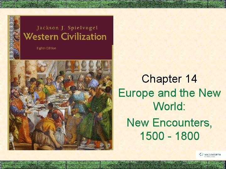 Chapter 14 Europe and the New World New