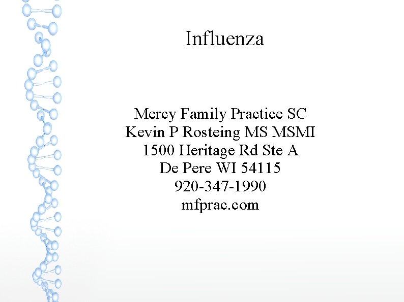 Influenza Mercy Family Practice SC Kevin P Rosteing