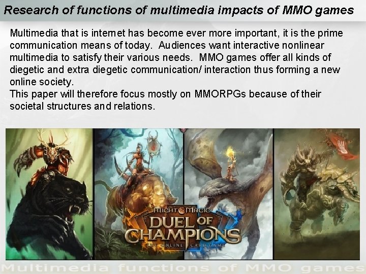 Research of functions of multimedia impacts of MMO