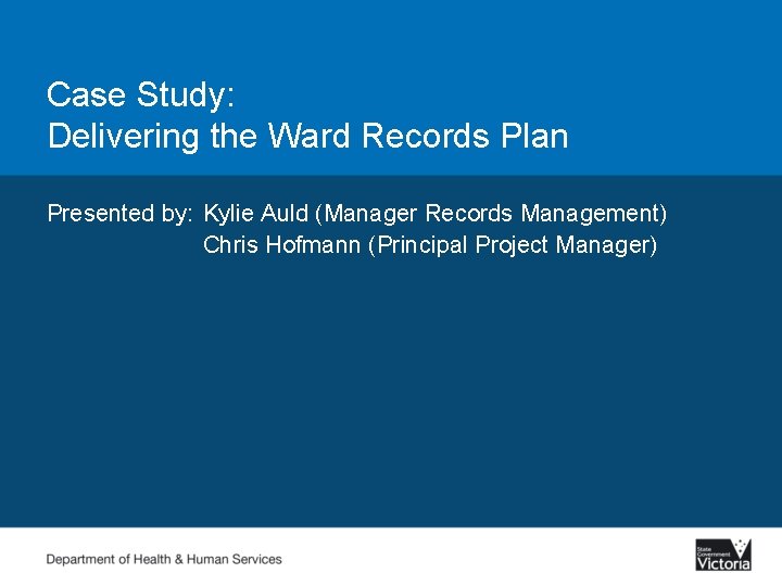 Case Study Delivering the Ward Records Plan Presented